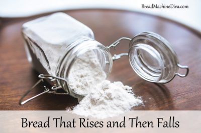 Bread Troubleshooting – Bread That Rises and Then Falls | Bread Machine ...