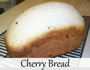 Cherry Bread in the Bread Machine | Bread Machine Recipes