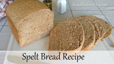 Spelt Bread Recipe | Bread Machine Recipes