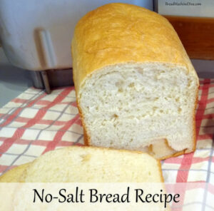 No-Salt Bread Recipe | Salt-Free Bread| Bread Machine Diva